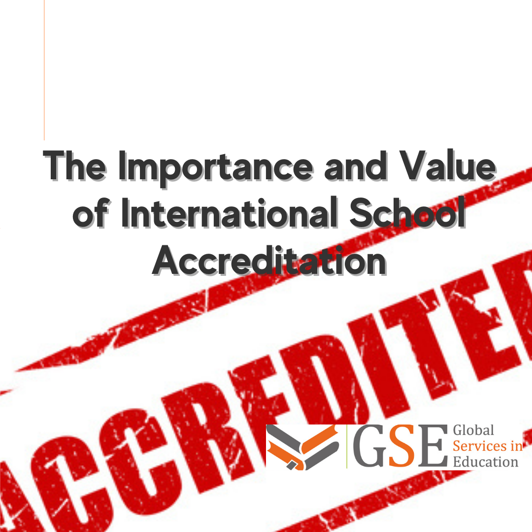 The Importance and Value of International School Accreditation - Global ...