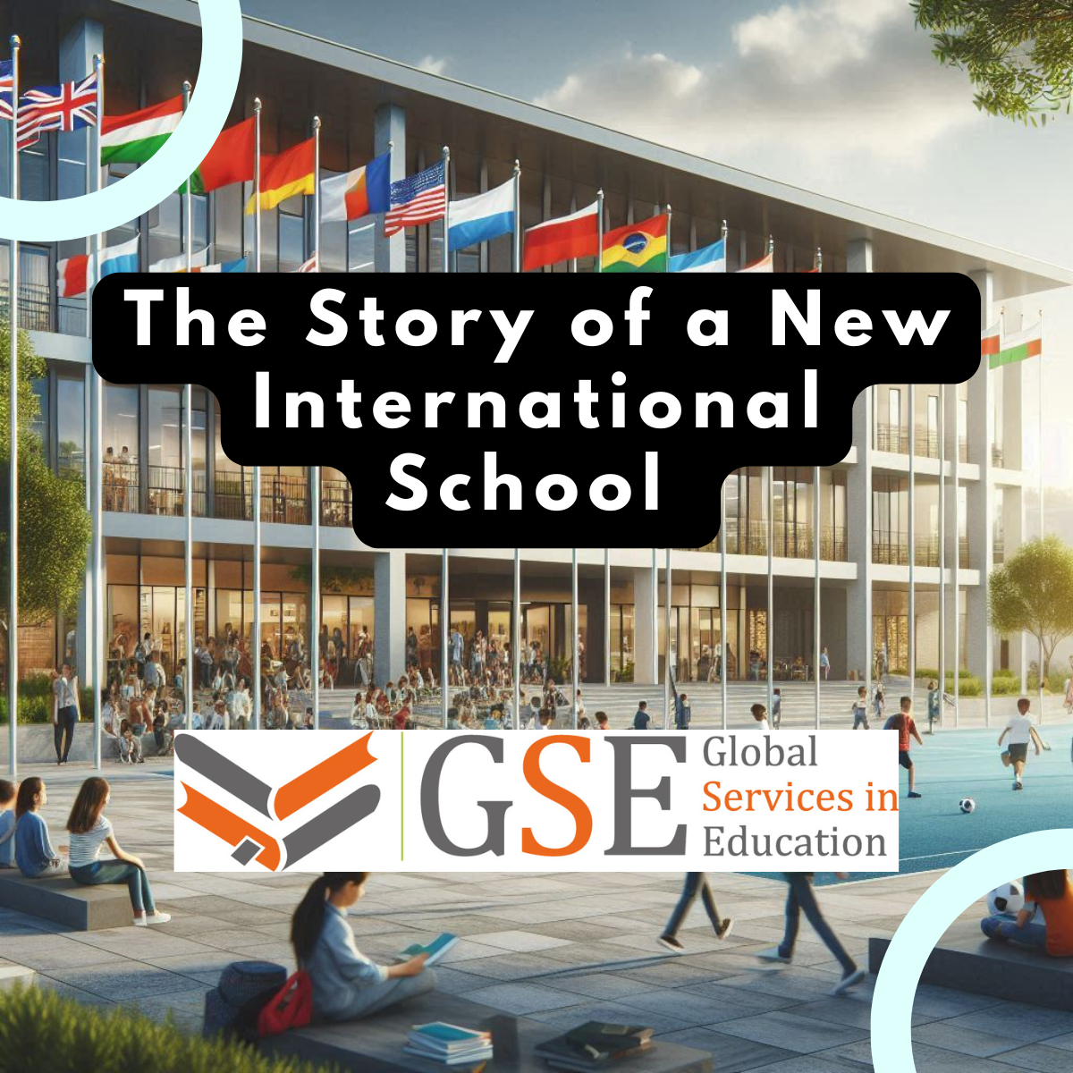 The Story of a New International School - Global Services In Education