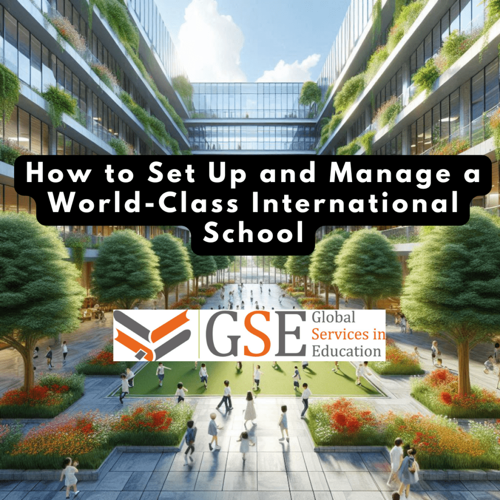 Set up and manage an international school