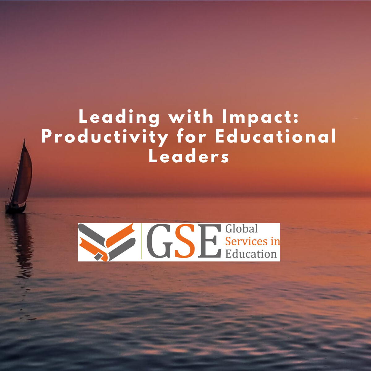 Leading with Impact: Productivity for Educational Leaders - Global ...