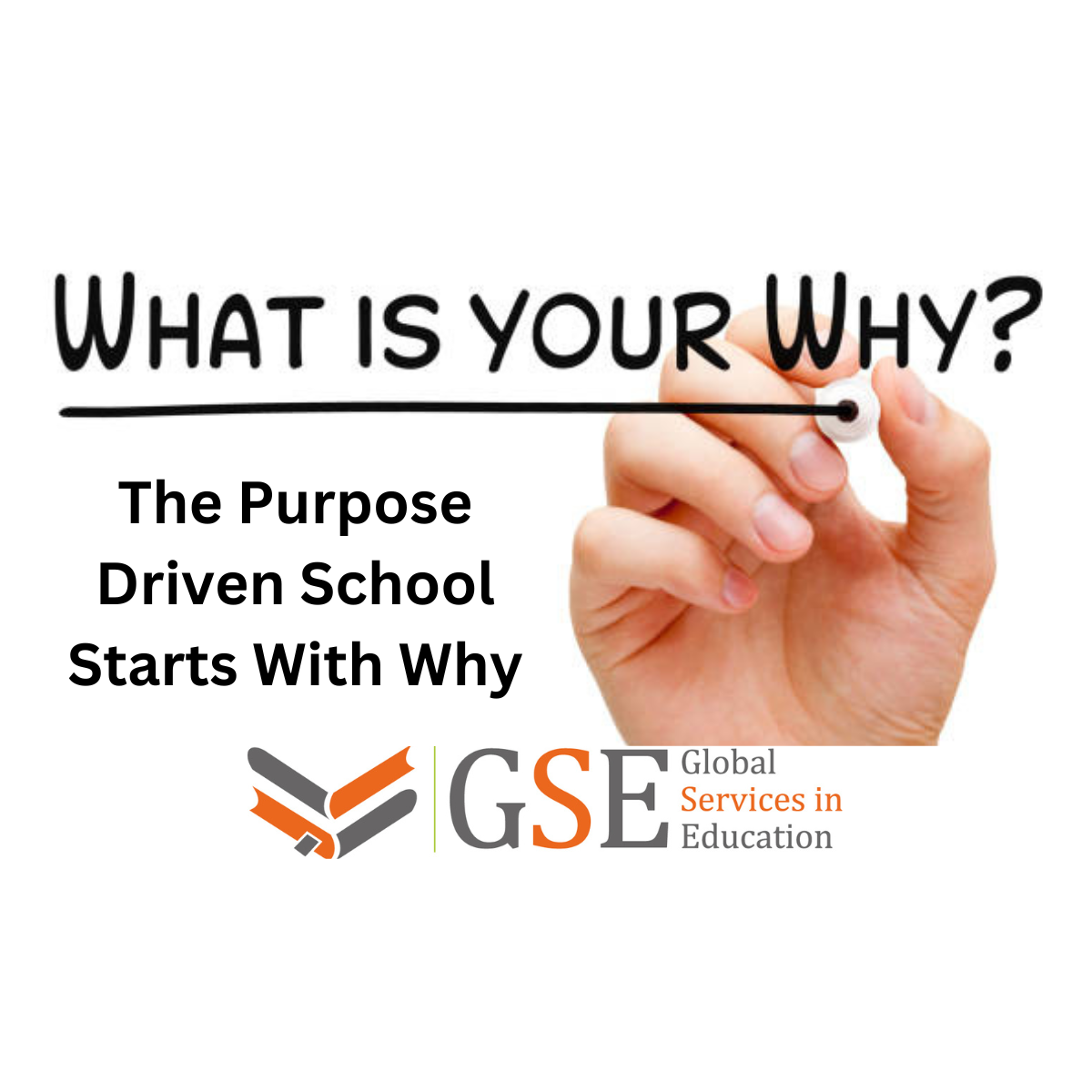 The Purpose Driven School Starts With Why - Global Services In Education