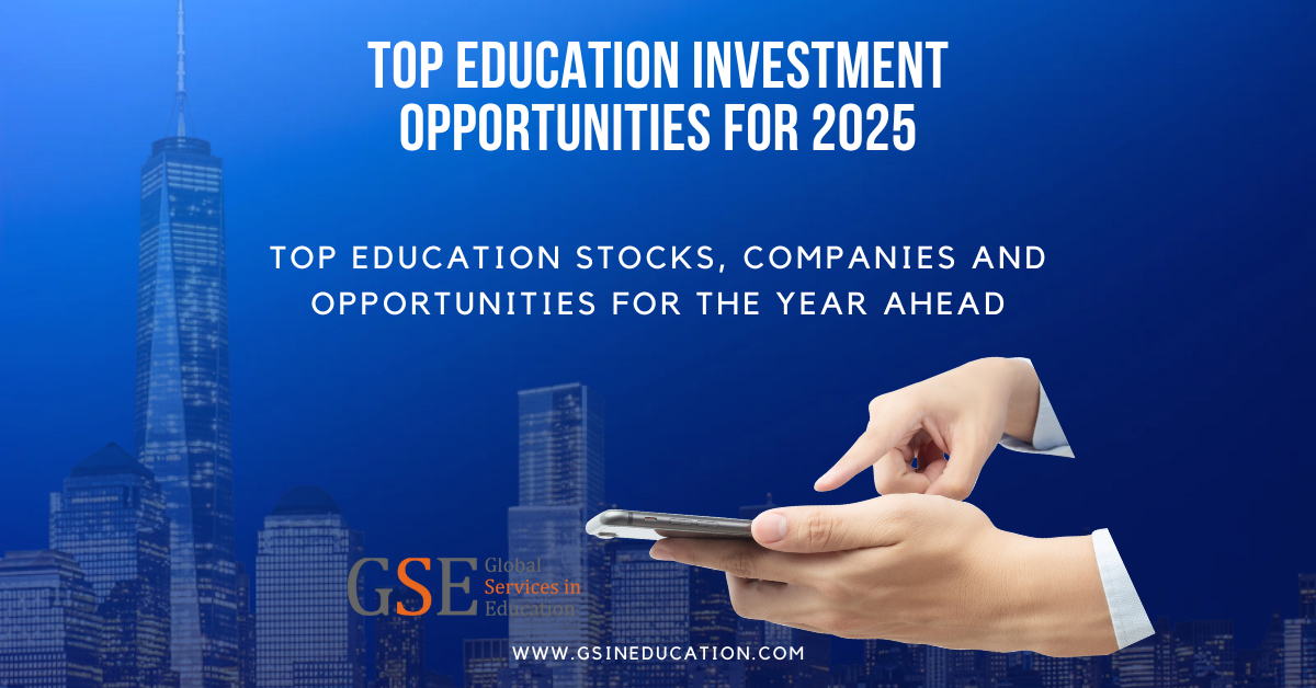 Top Education Investment Opportunities for 2025 - Global Services In ...