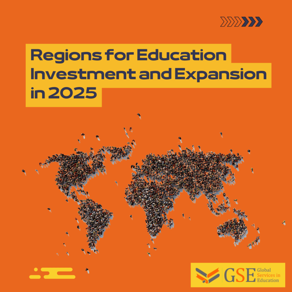 Regions for Education Investment and Expansion in 2025 - Global ...
