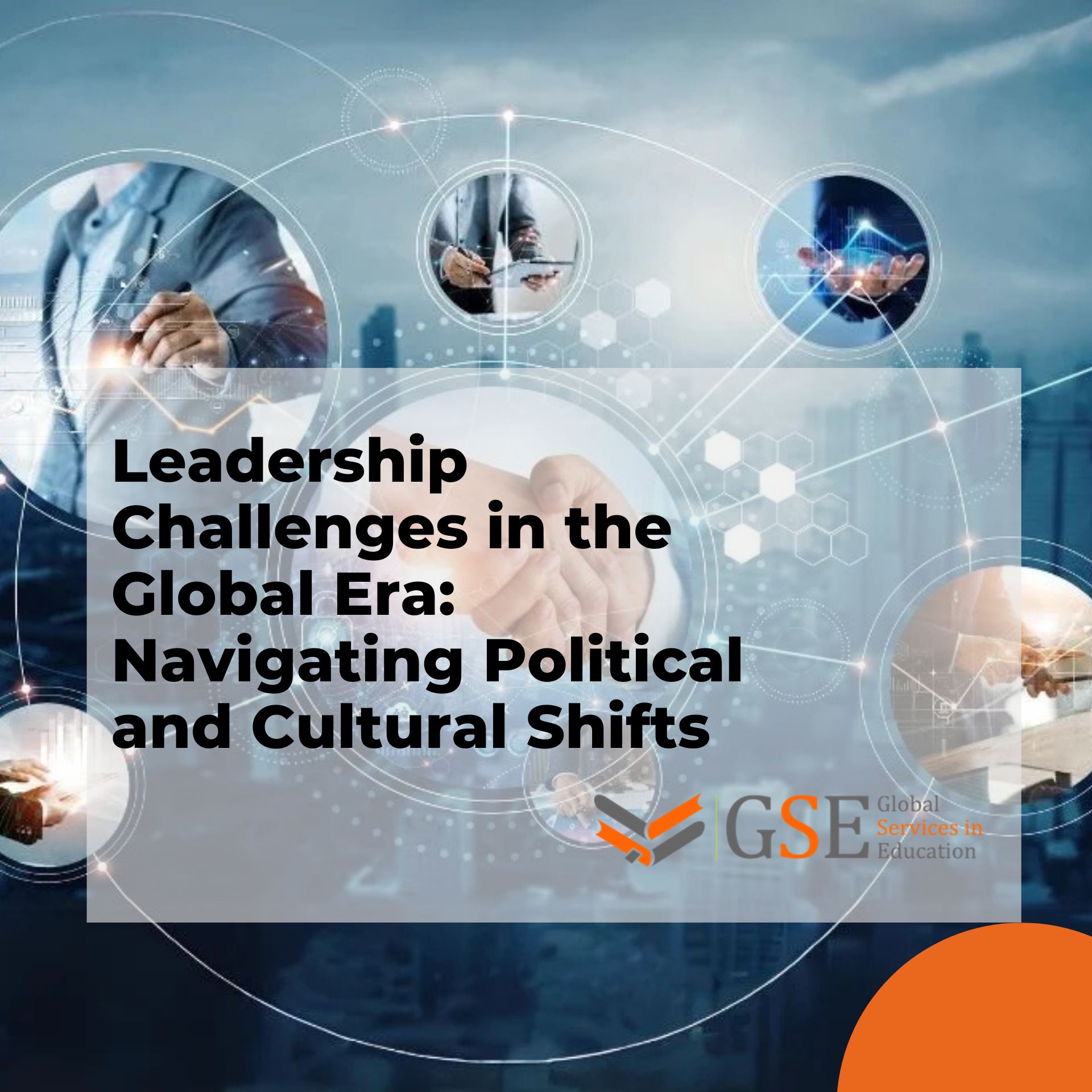 Leadership Challenges: Navigating Political and Cultural Shifts