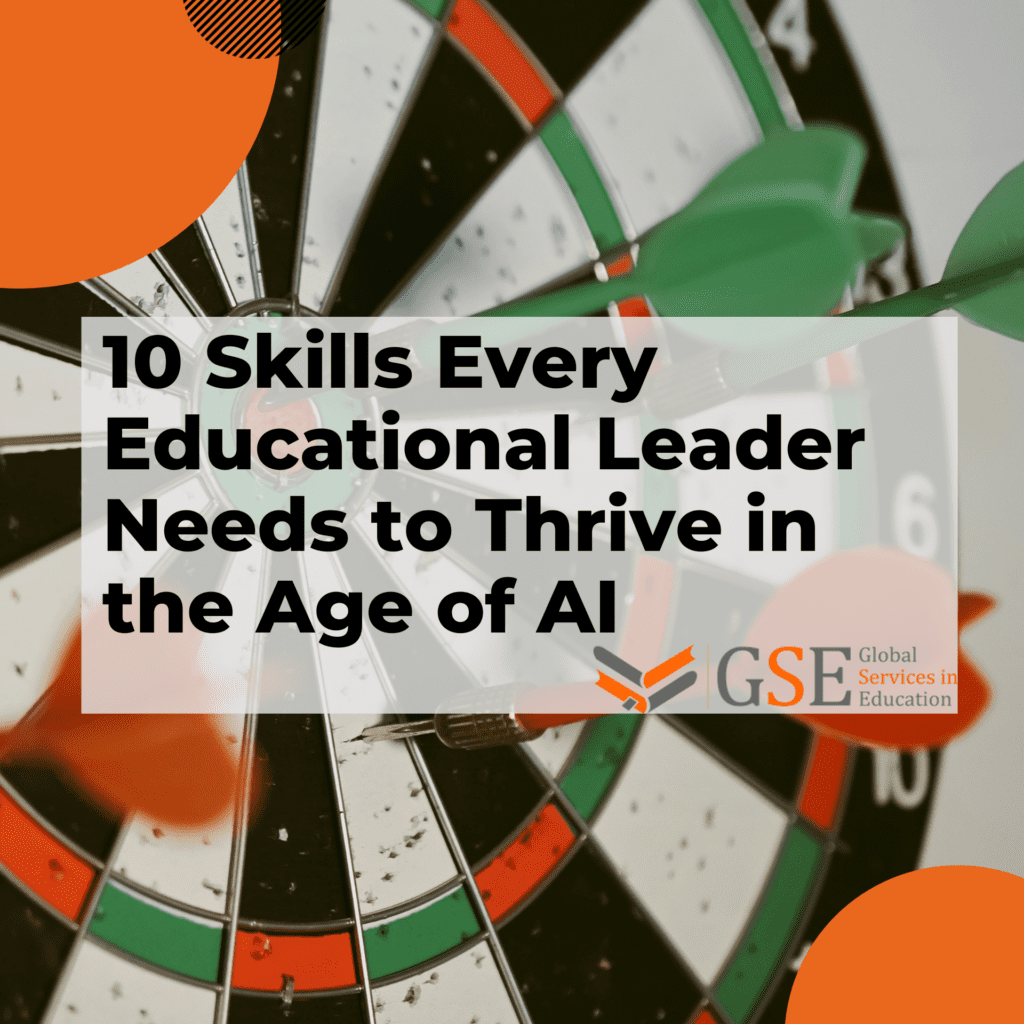 10 Skills Every Educational Leader Needs to Thrive in the Age of AI ...